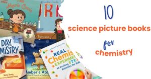 Chemistry Adventure Awaits! 10 Science Picture Books for Kids